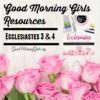 Good Morning Girls Resources {Ecclesiastes 3 & 4} - Women Living Well