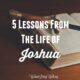 5 Lessons from the Life of Joshua - Women Living Well