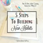 5 Steps To Building New Habits - Women Living Well