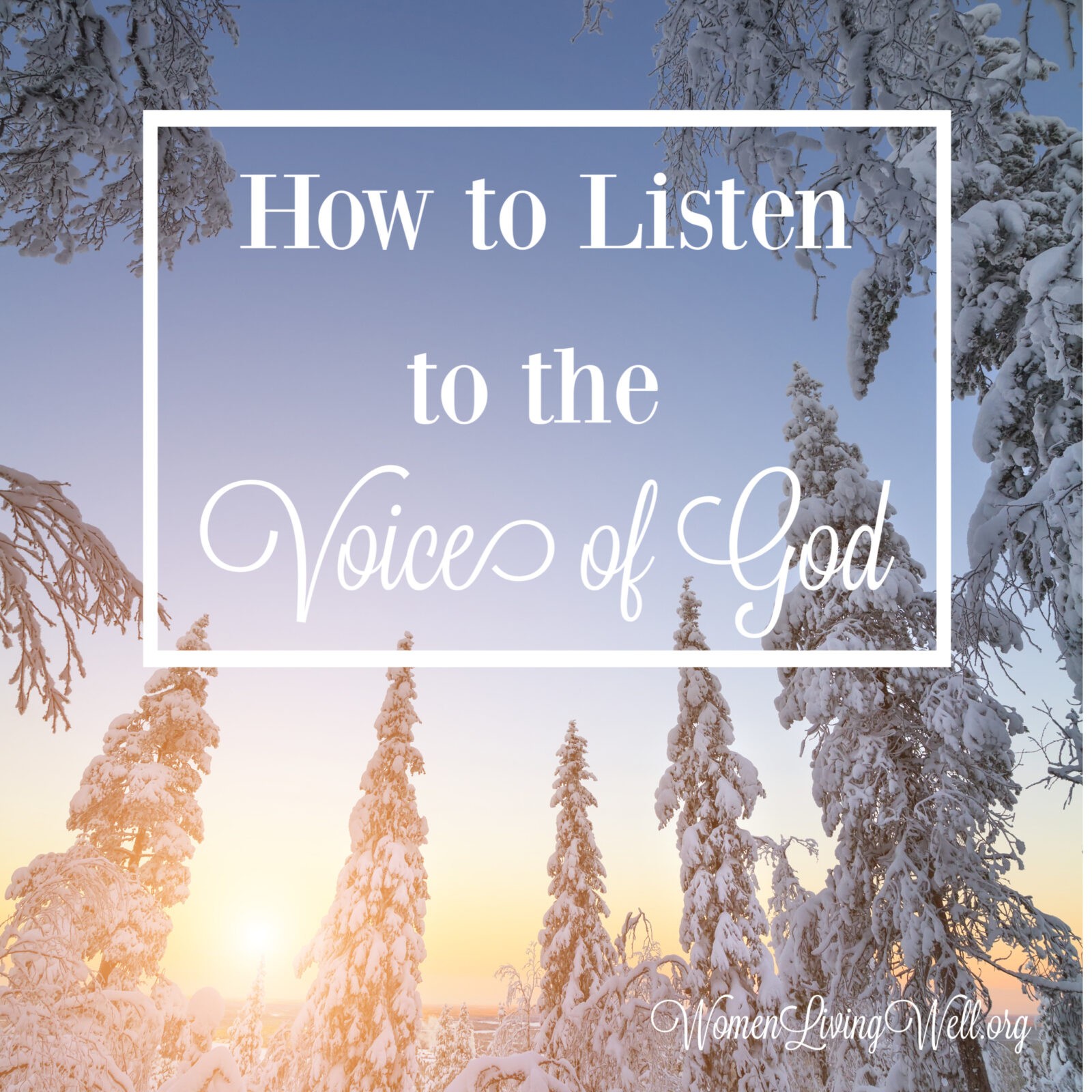How to Listen to the Voice of God - Women Living Well