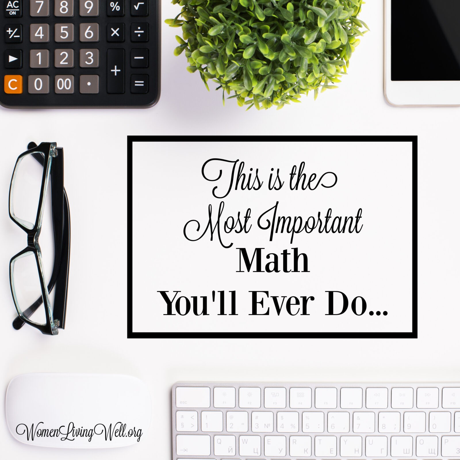 This is The Most Important Math You'll Ever Do... - Women Living Well