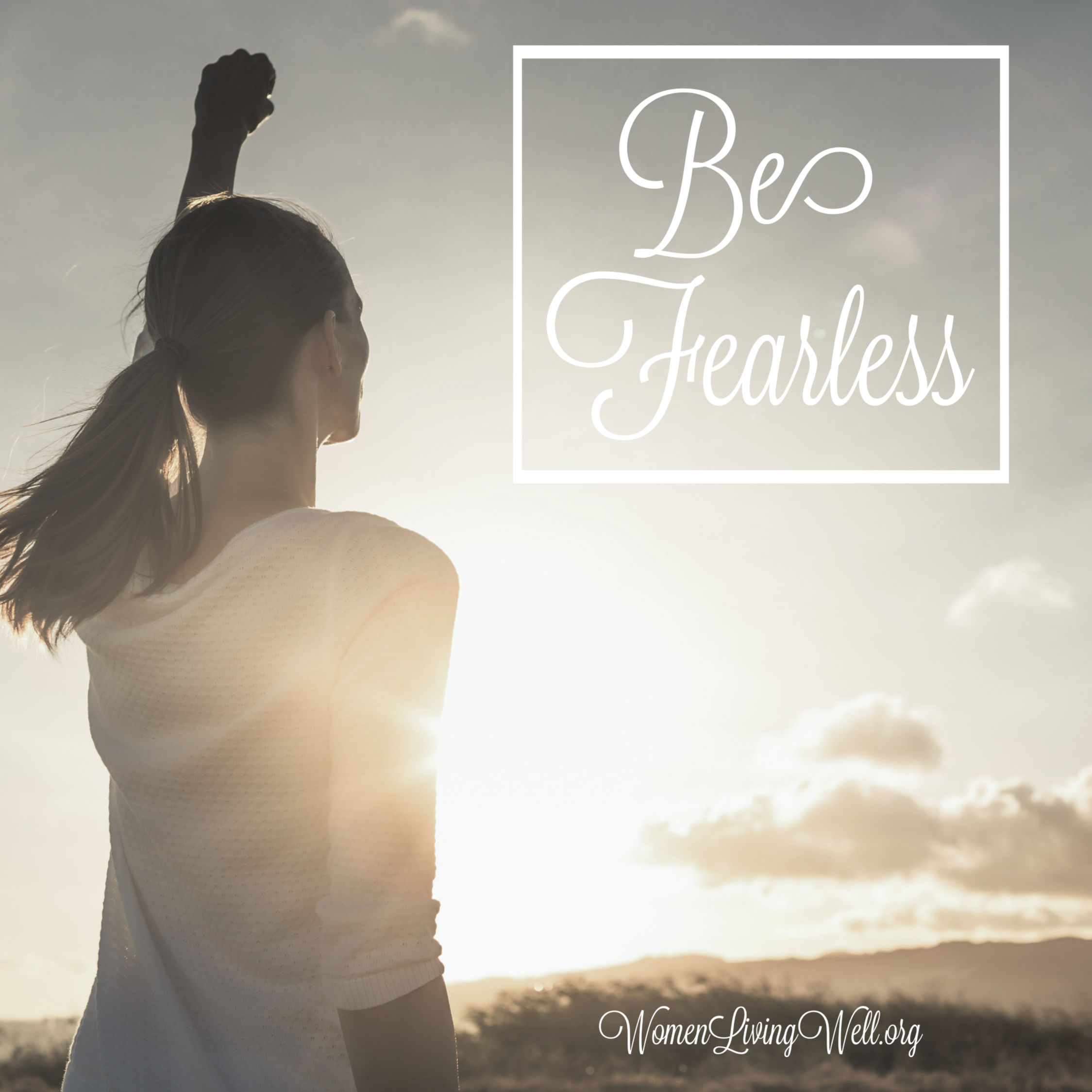 Be Fearless - Women Living Well