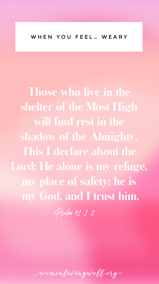 10 Verses For When You Feel Weary - Women Living Well