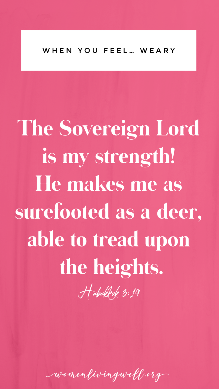 10 Verses For When You Feel Weary - Women Living Well