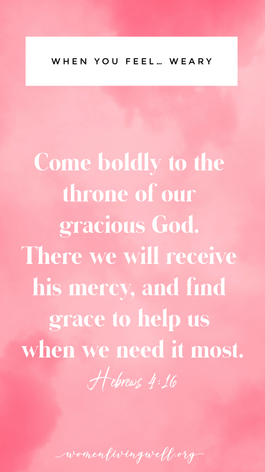 10 Verses For When You Feel Weary - Women Living Well