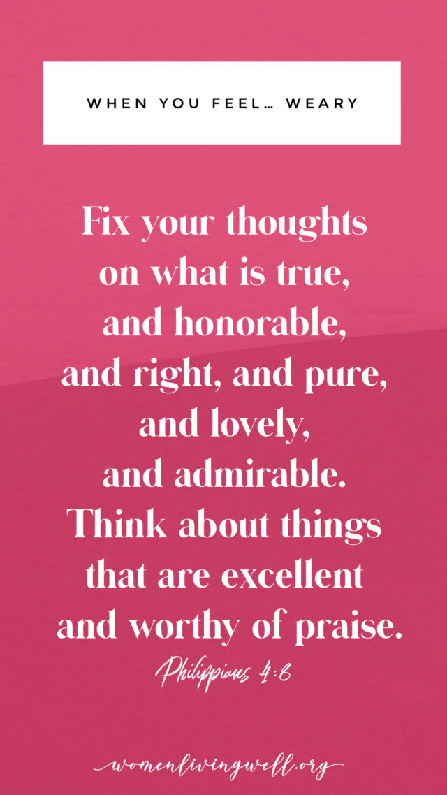 10 Verses For When You Feel Weary - Women Living Well