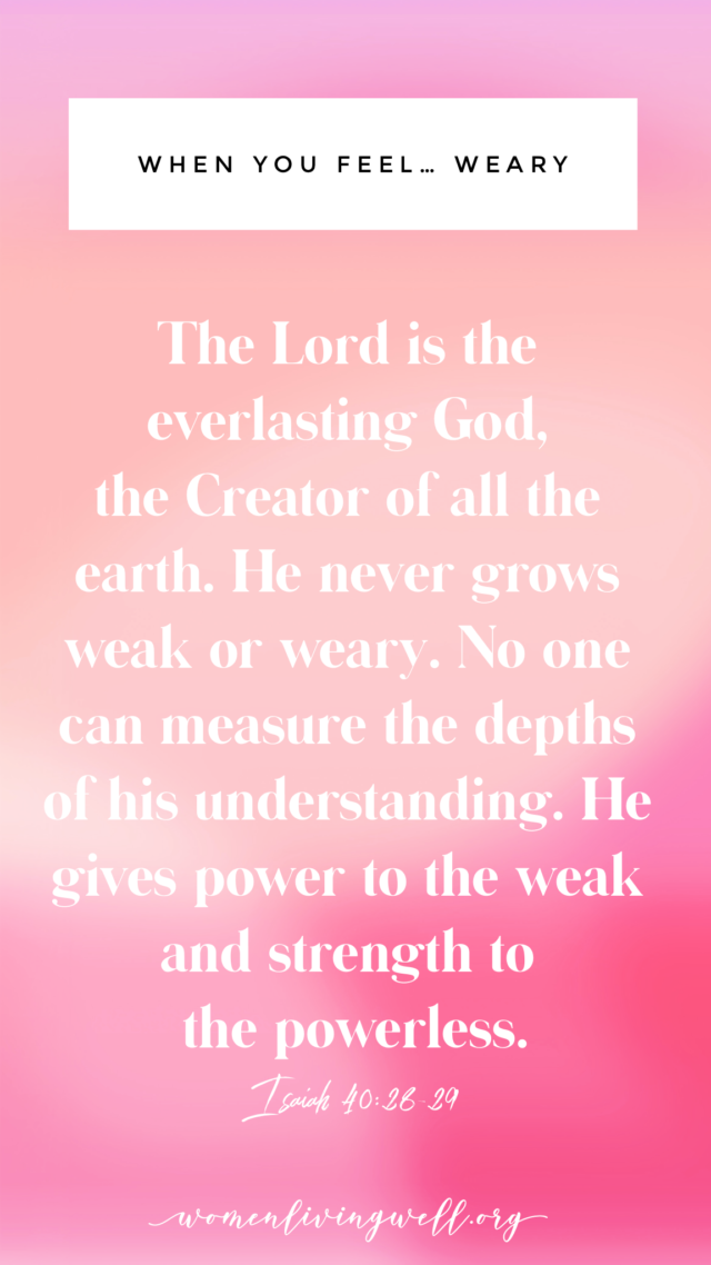 10 Verses For When You Feel Weary - Women Living Well