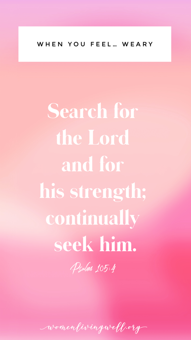 10 Verses For When You Feel Weary - Women Living Well