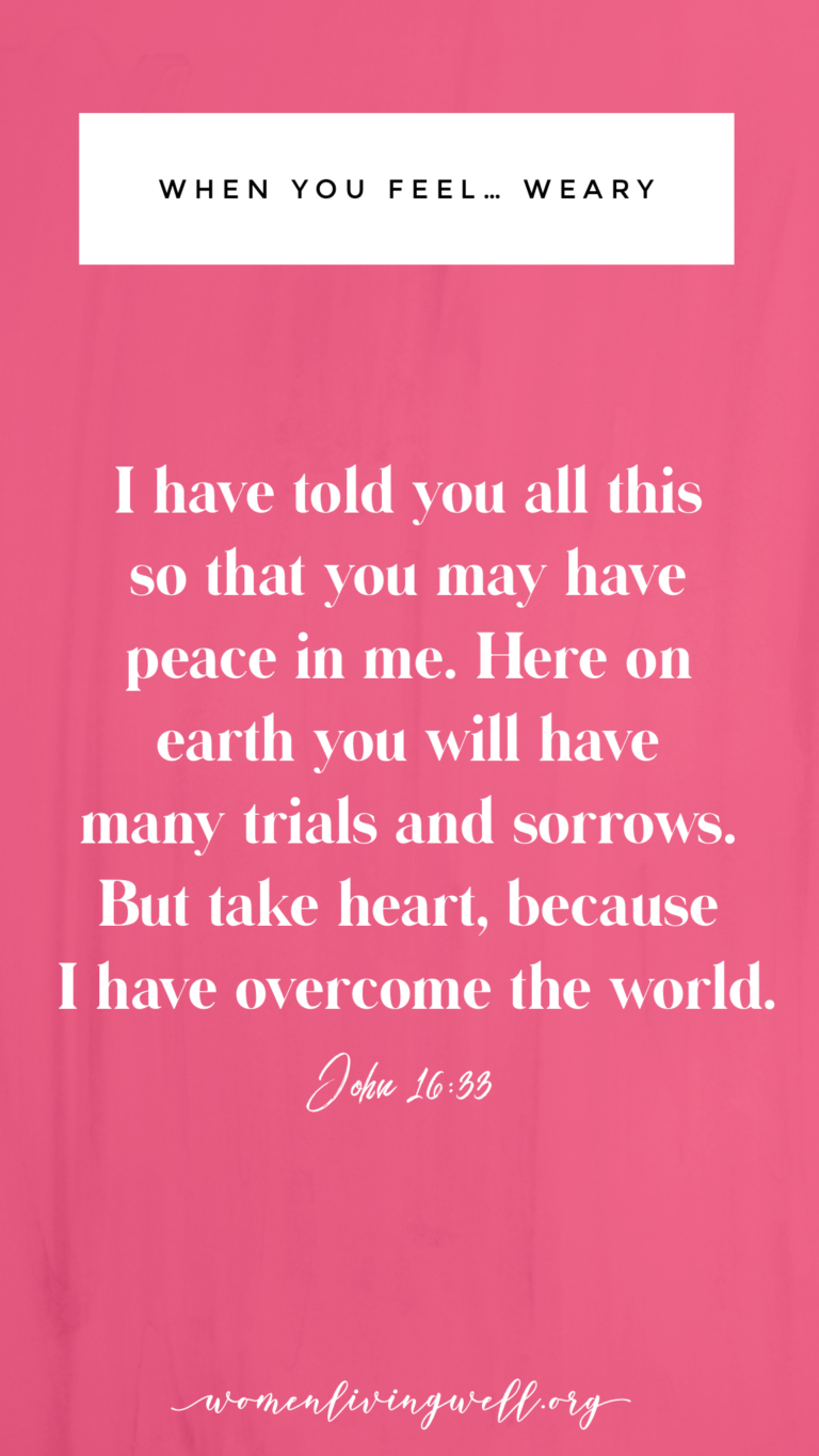 10 Verses For When You Feel Weary - Women Living Well