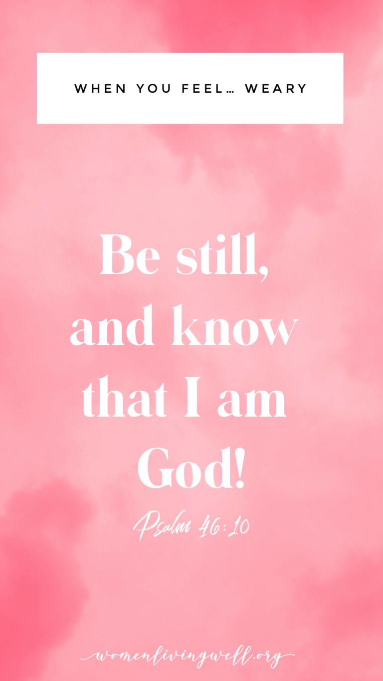 10 Verses For When You Feel Weary - Women Living Well