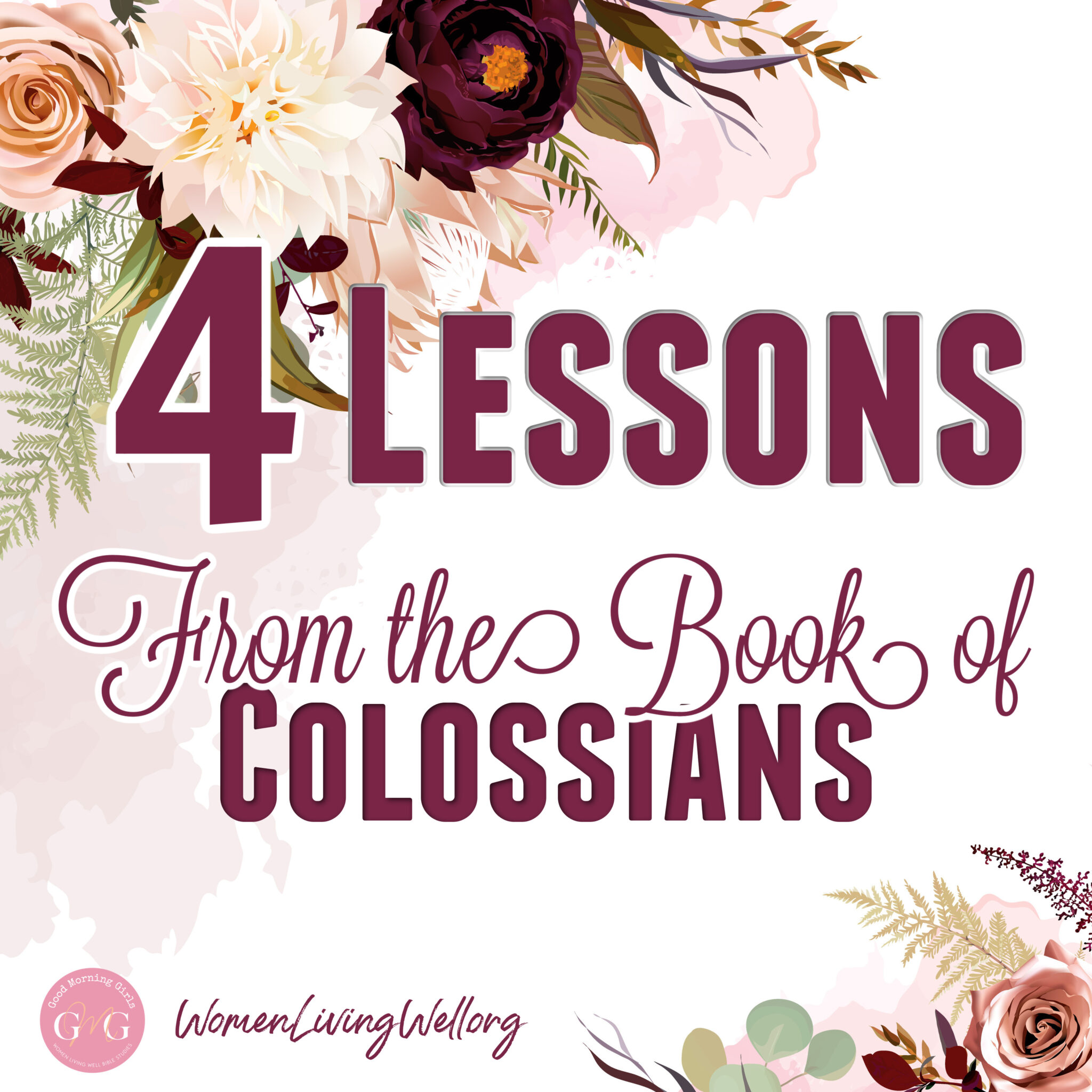 4 Lessons from The Book of Colossians - Women Living Well