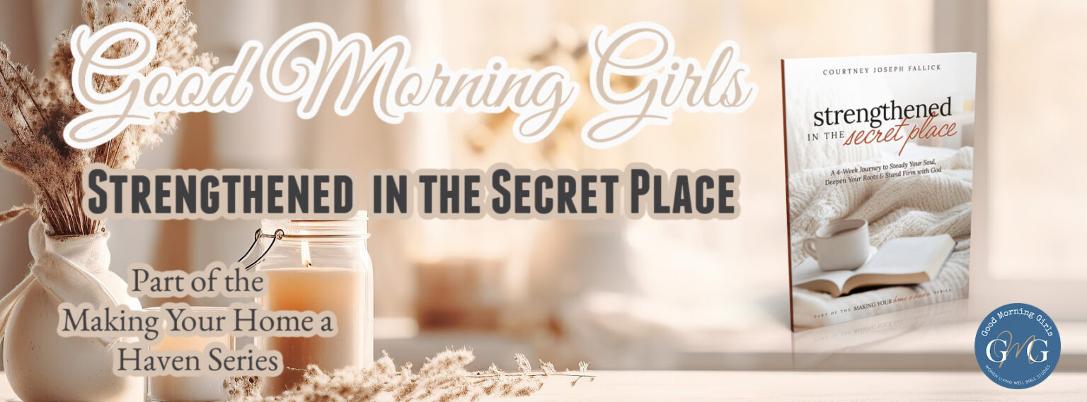 ⏱️ It's Almost Time to Begin: Strengthened in the Secret Place (Bible ...