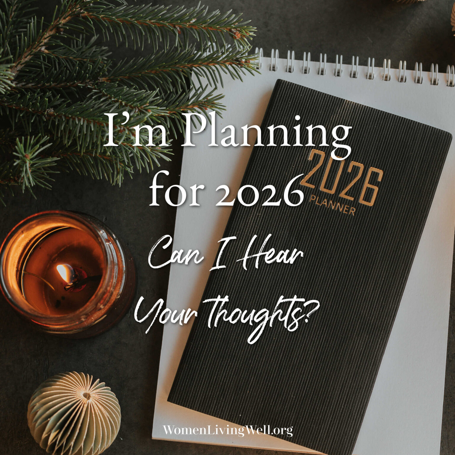 📝 I’m Planning for 2026 — Can I Hear Your thoughts? - Women Living Well